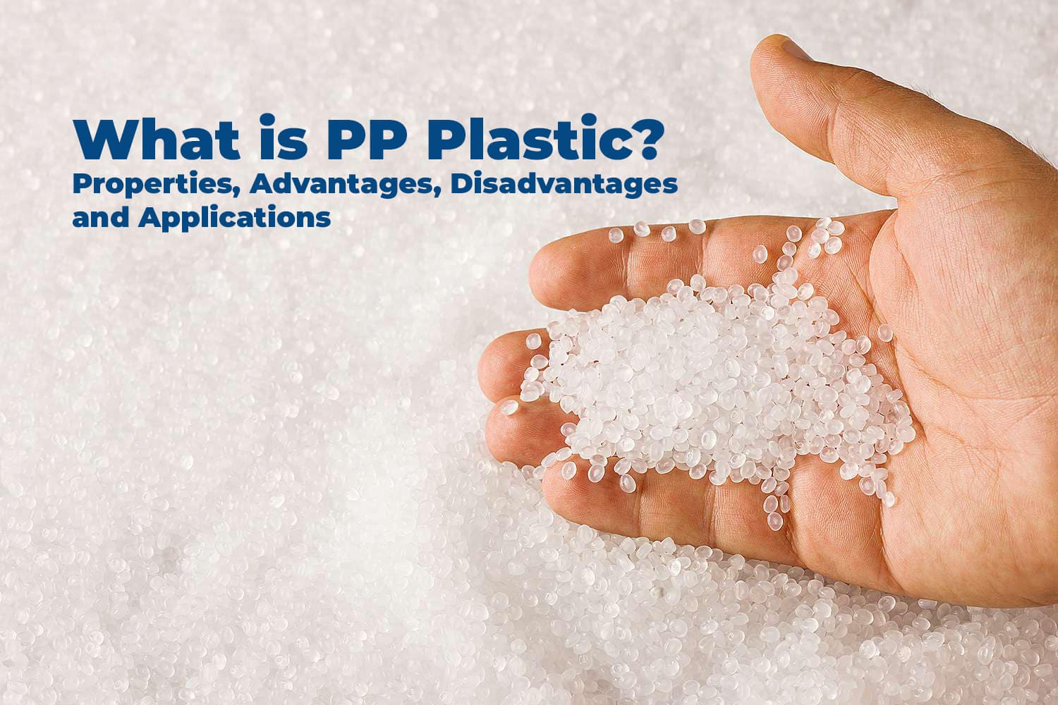 What is PP Plastic? Properties, Advantages, Disadvantages, and ...